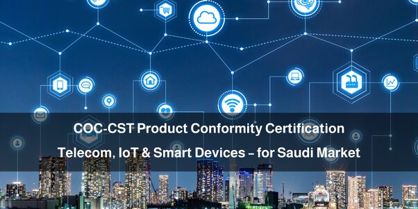 COC-CST Approval Product Conformity Certification Services | Export 2 Gulf